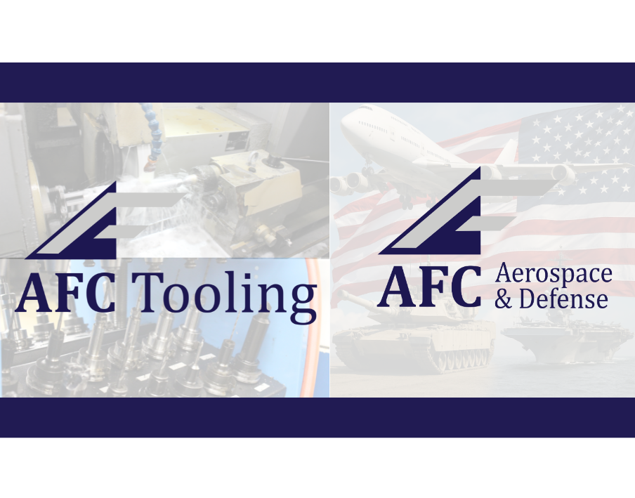 AFC Industries Launches AFC Tooling and AFC Aerospace & Defense